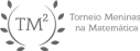 Torneio Meninas na Matemática - TM2
